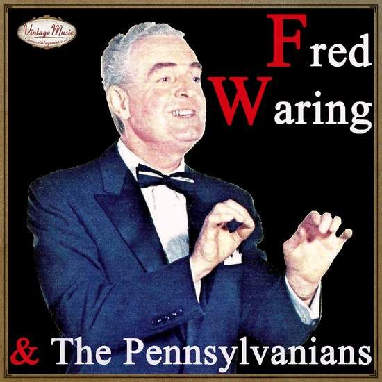 Fred Waring & The Pennsylvanians - Fred Waring & The Pennsylvanians ...